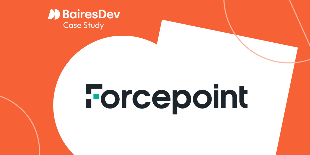 Forcepoint Case Study - BairesDev