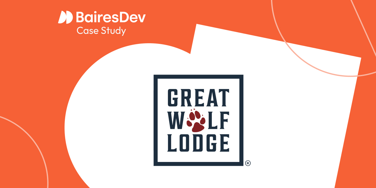 Great Wolf Lodge Case Study - BairesDev