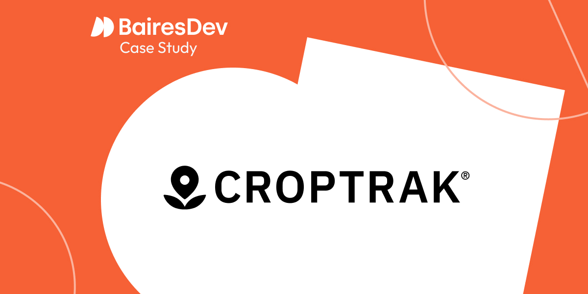 CropTrak Case Study - BairesDev