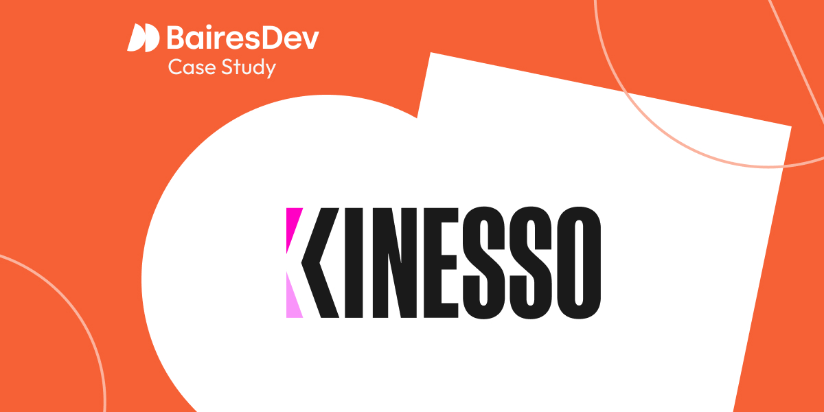 Kinesso Case Study - BairesDev