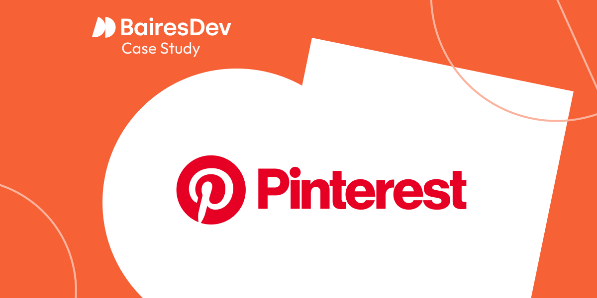 Pinterest Case Study - BairesDev